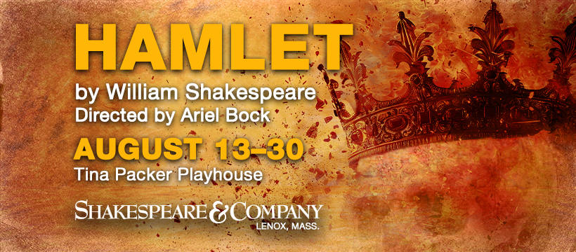 Shakespeare & Company Presents: Hamlet by William Shakespeare, Directed ...