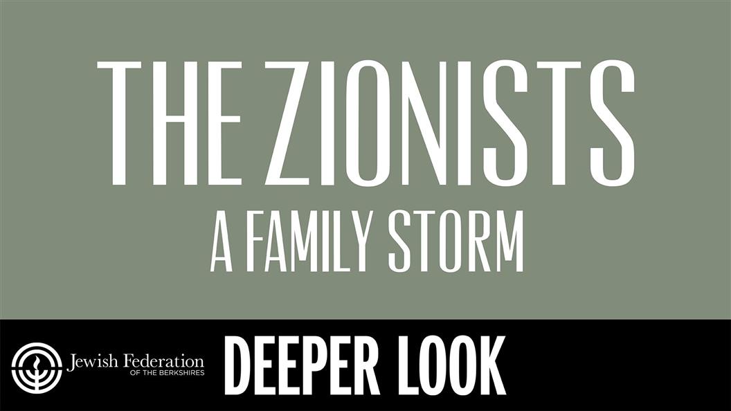 Deeper Look | The Zionists: A Family Storm - The Berkshire Edge